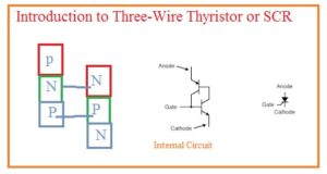 Introduction to Three-Wire Thyristor or SCR - The Engineering Knowledge
