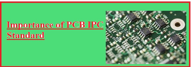 Importance of PCB IPC Standard - The Engineering Knowledge