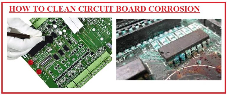 HOW TO CLEAN CIRCUIT BOARD CORROSION - The Engineering Knowledge