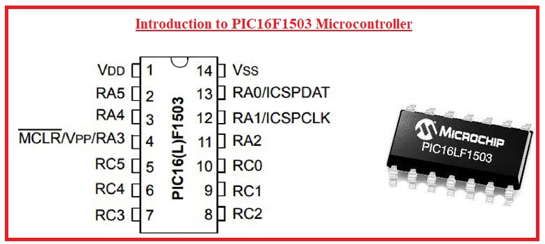 Introduction to PIC16F1503 Microcontroller - The Engineering Knowledge