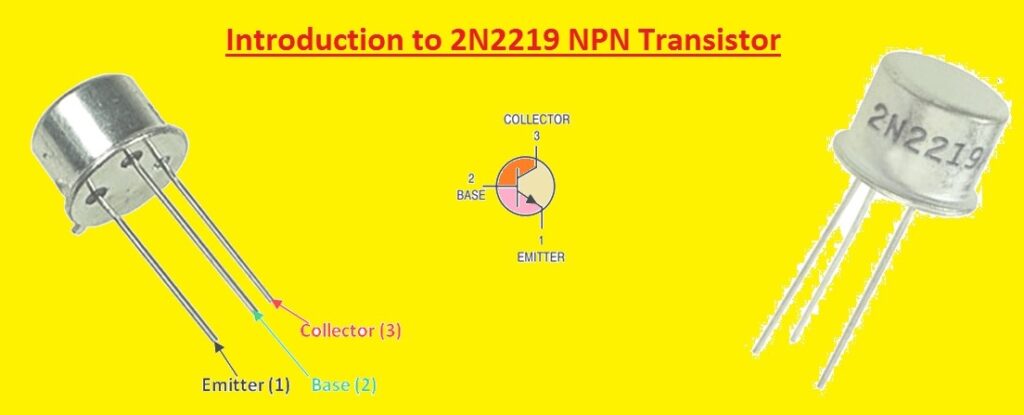 Introduction to 2N2219 NPN Transistor - The Engineering Knowledge
