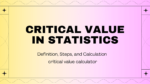 Critical Value in Statistics - The Engineering Knowledge