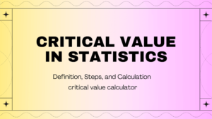 Critical Value in Statistics - The Engineering Knowledge