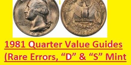 1981 Quarter Value 2023 Guides (Rare Errors, “D” & “S” Mint Mark)