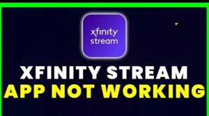 Easy Ways to Fix It: Xfinity Stream Not Working - 2023 Guide
