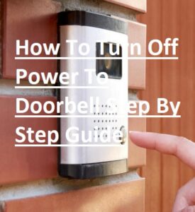 How To Turn Off Power To Doorbell Step By Step Guide